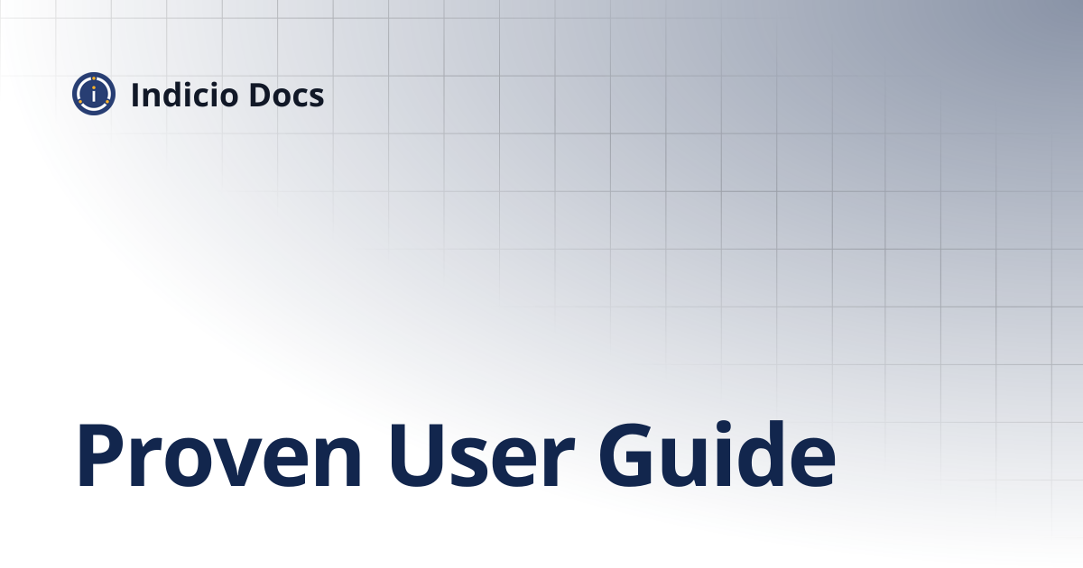 Proven User Guide | Indicio Docs